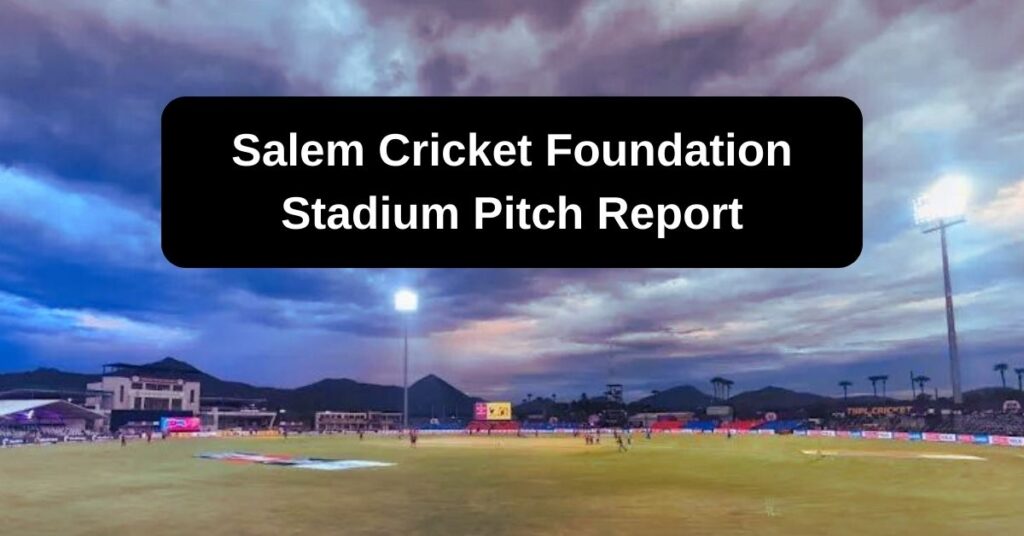 Salem Cricket Foundation Stadium Pitch Report: सलेम क्रिकेट फाउंडेशन स्टेडियम पिच रिपोर्ट